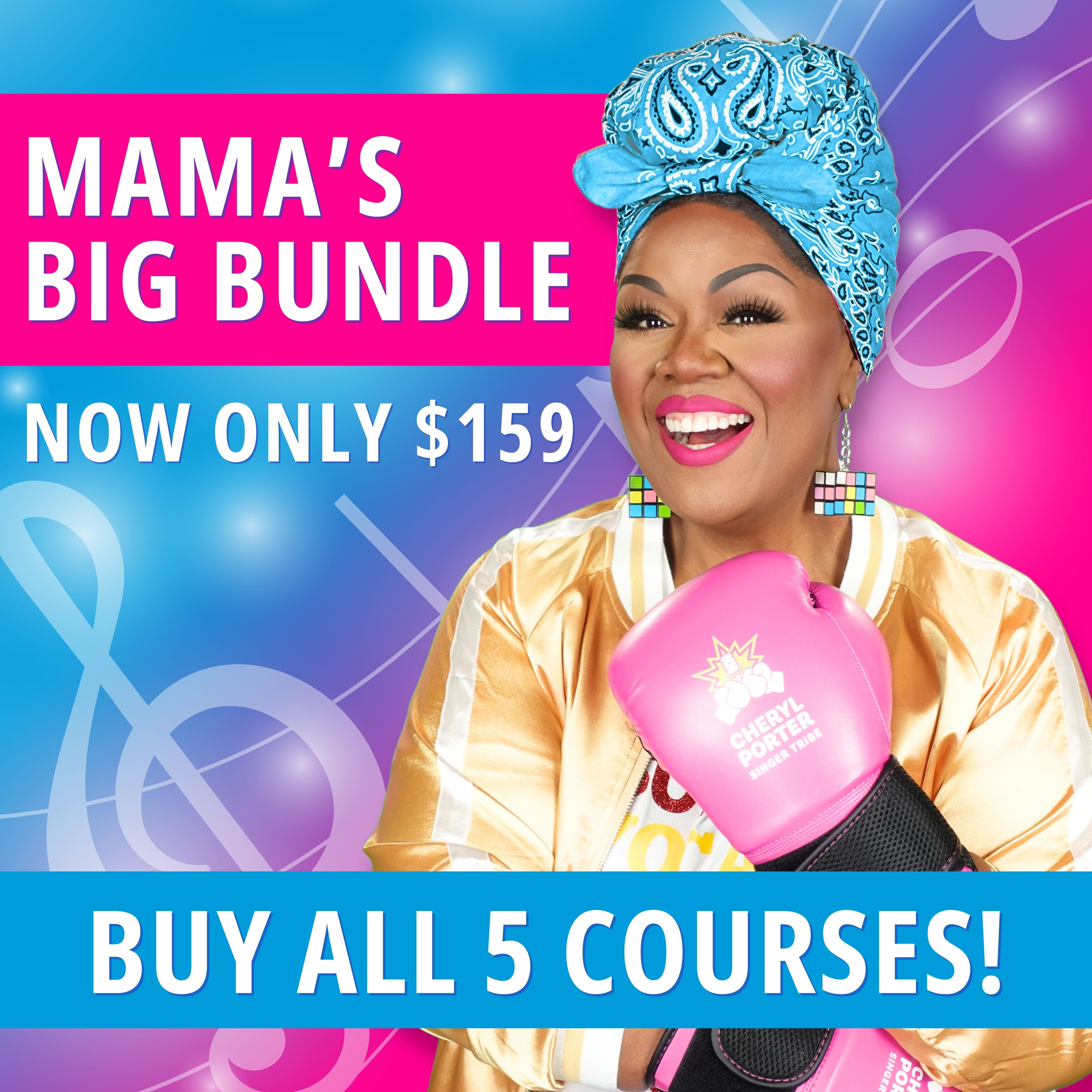 MAMA'S BIG BUNDLE (All 5 Courses + 10min Vocal Exercise) – Cheryl ...